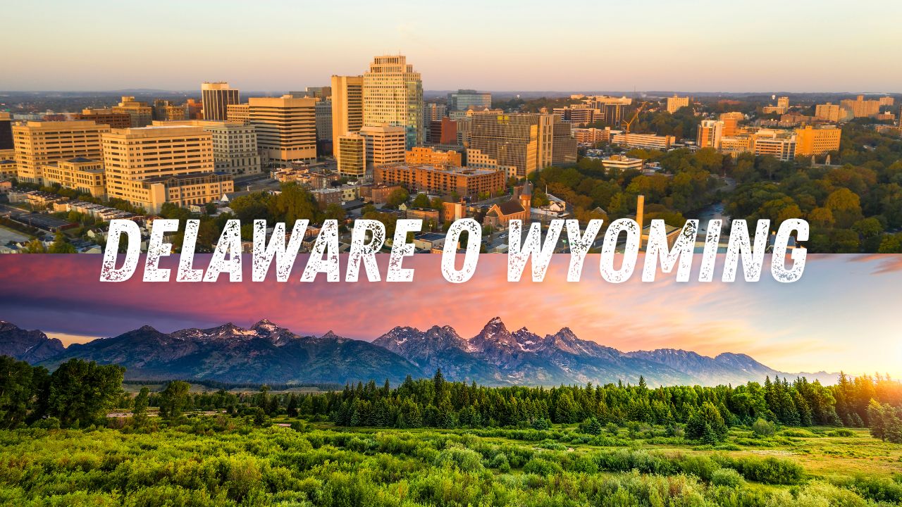 Delaware o Wyoming: in quale Stato apro la mia LLC?